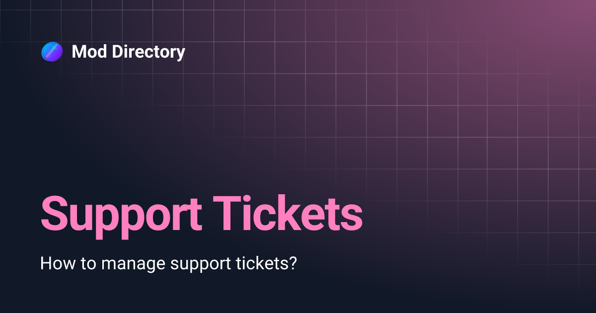 Support Tickets | Mod Directory